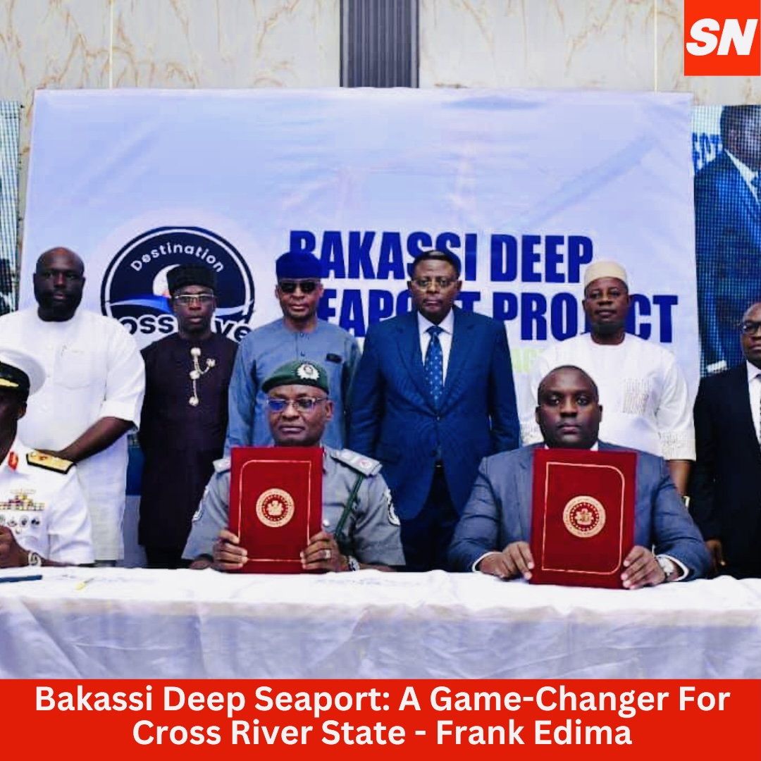 Bakassi Deep Seaport: A Game-Changer For Cross River State - Frank ...